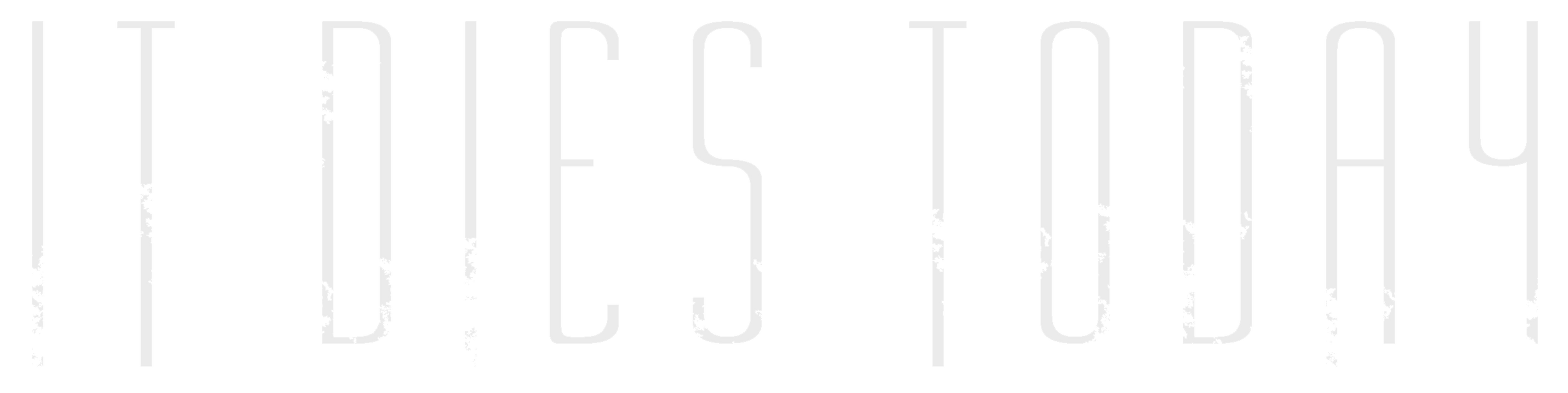 Official – It Dies Today